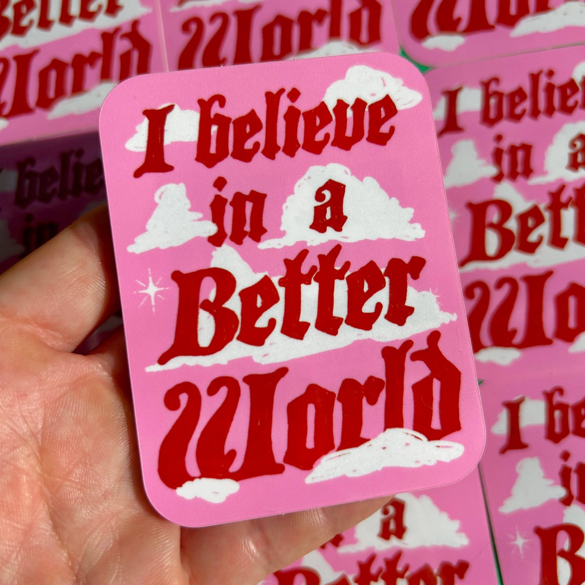 I Believe in a Better World Sticker - homesewn